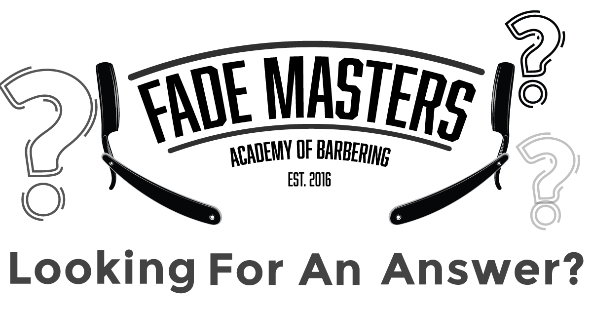 F.A.Q - Fade Masters Academy of Barbering